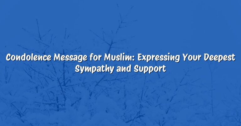 Condolence Message for Muslim: Expressing Your Deepest Sympathy and ...