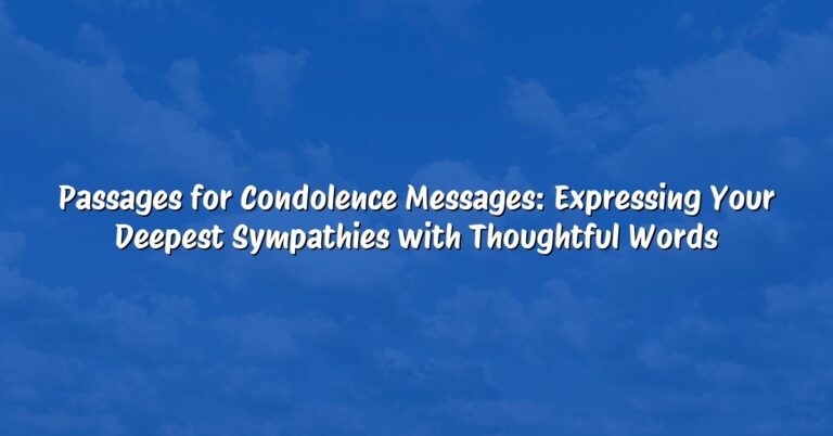 Passages for Condolence Messages: Expressing Your Deepest Sympathies ...